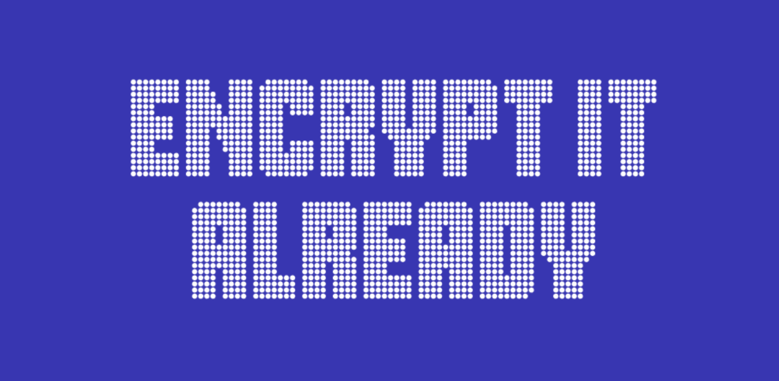 EFF Launches "Encrypt It Already" Campaign: A New Front in the Battle ...
